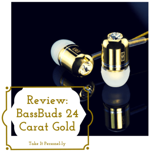 Review of the BassBuds 24 Carat Gold Earphones - Take It Personel-ly
