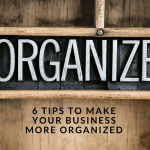6 Tips to Make Your Business More Organized – Take It Personel-ly